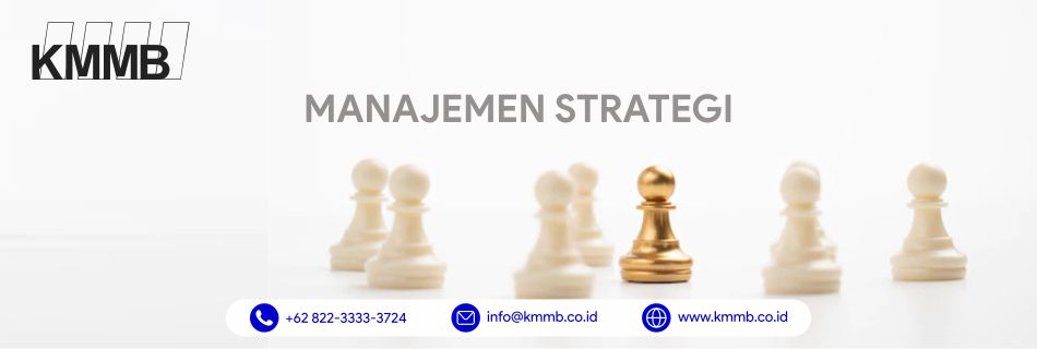 Manajemen Strategi Perusahaan - KMMB Consulting